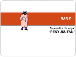Bab 9_Materi Matematika Keuangan Penyusutan.ppt