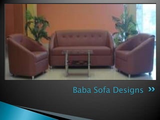 Baba sofa designs 2 | PPTX