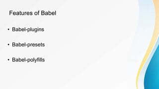 Babel Compiler - Transforming JavaScript for All Browsers.pptx