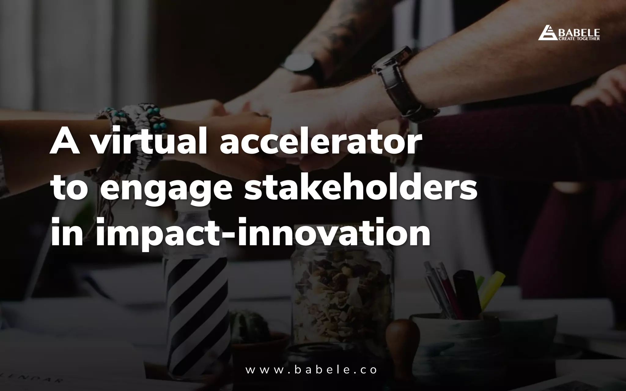 Babele - accelerator management software for impact innovation programs | PPT