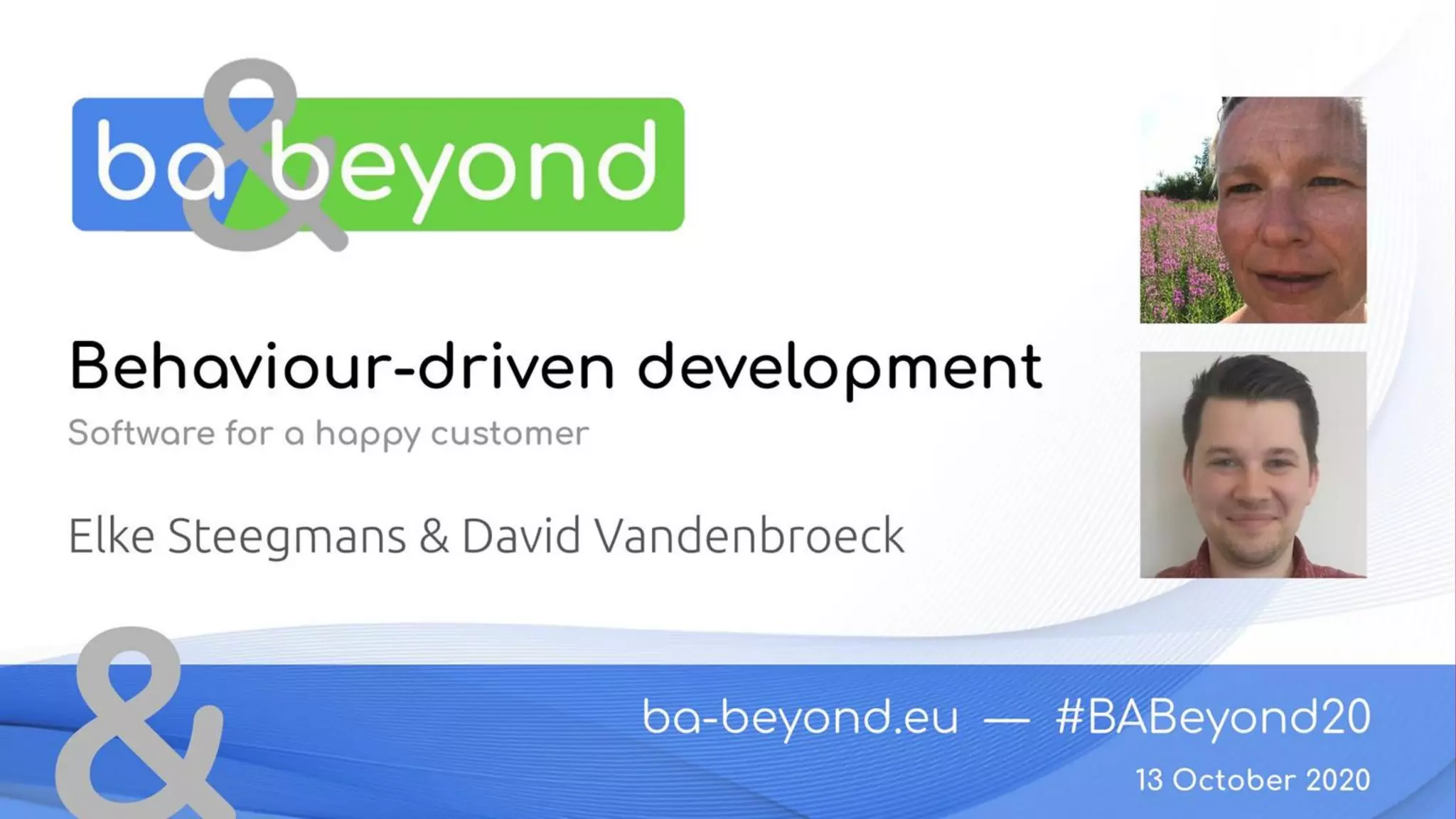 BA and Beyond 20 - Elke Steegmans and David Vandenbroeck - Behaviour-driven development ...