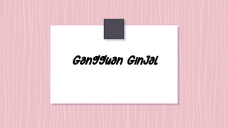 Bab gangguan ginjal | PPTX