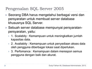 Administering Database - Pengenalan DBA dan Konfigurasi SQL Server 2005 | PPT