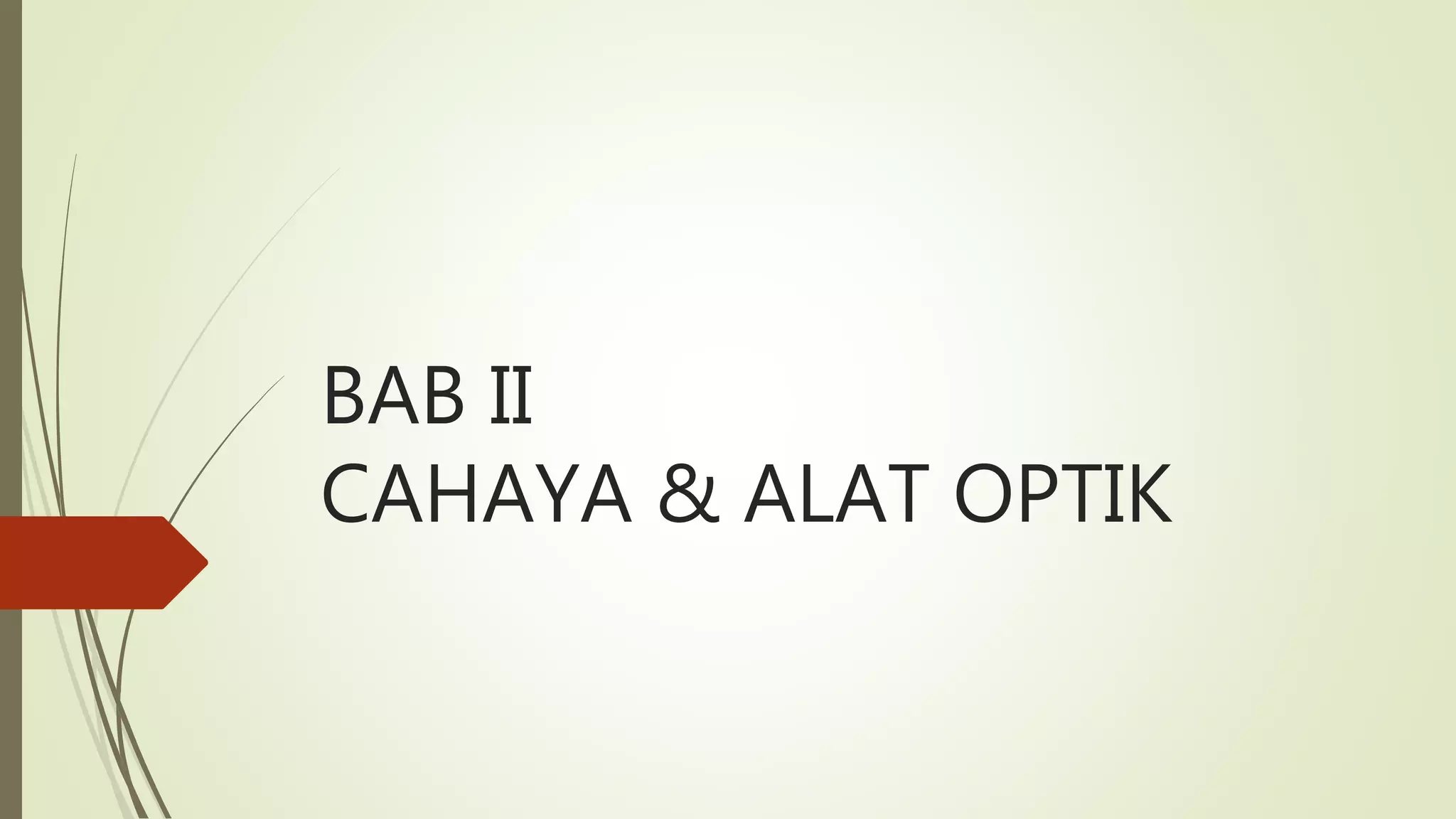BAB II CAHAYA & ALAT OPTIK.pptx