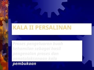 BAB III Kala II pada persalinan normal inpartu | PPT