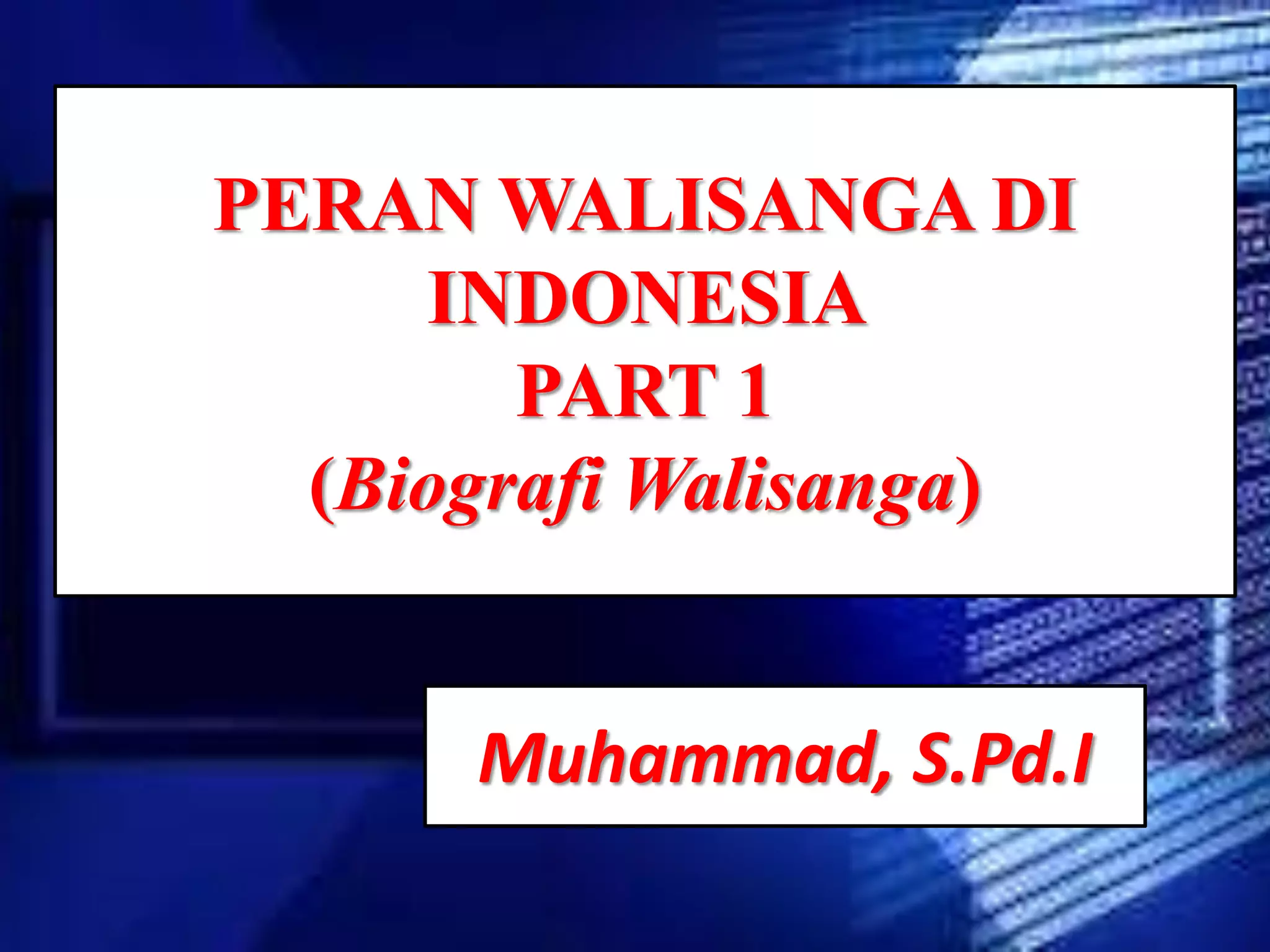 Bab II Peran Walisongo di Indonesia Part I ( Biografi Walisongo) | PPTX