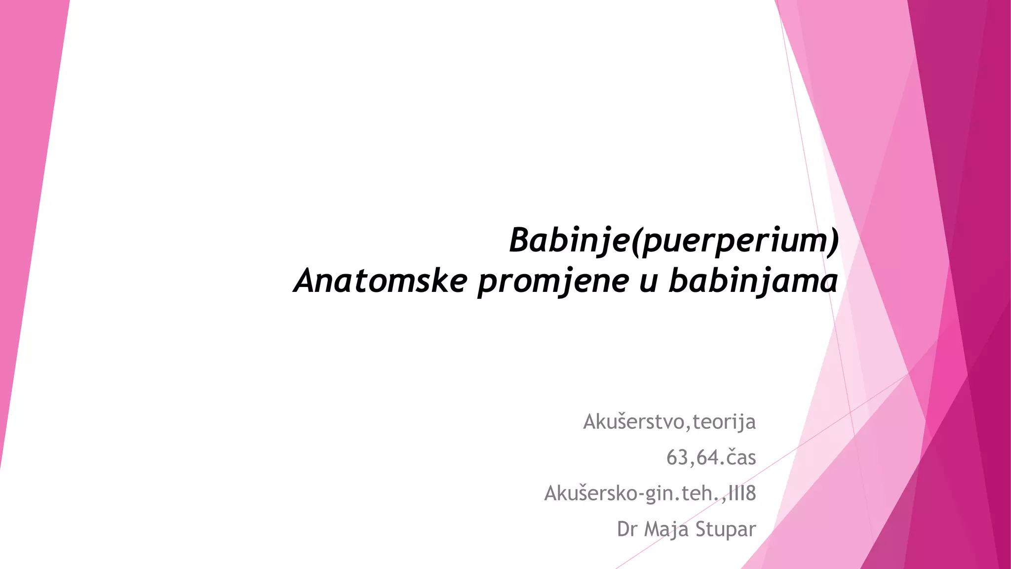 Babinje i anatomske promjene u babinjama | PPTX