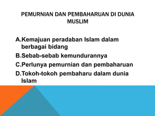 Bab I Pemurnian dan pembaharuan di dunia muslim.pptx