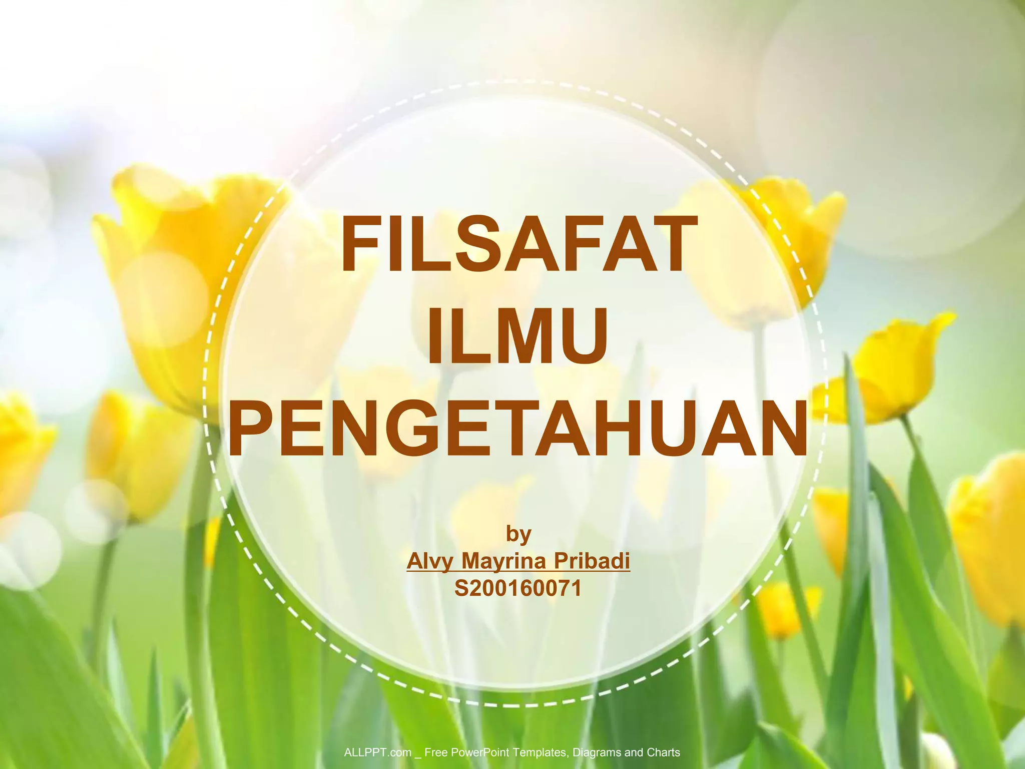 FILSAFAT ILMU PENGETAHUAN | PPTX