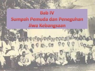 BAB IV (XI) Sumpah Pemuda dan Jati Diri Bangsa.pdf