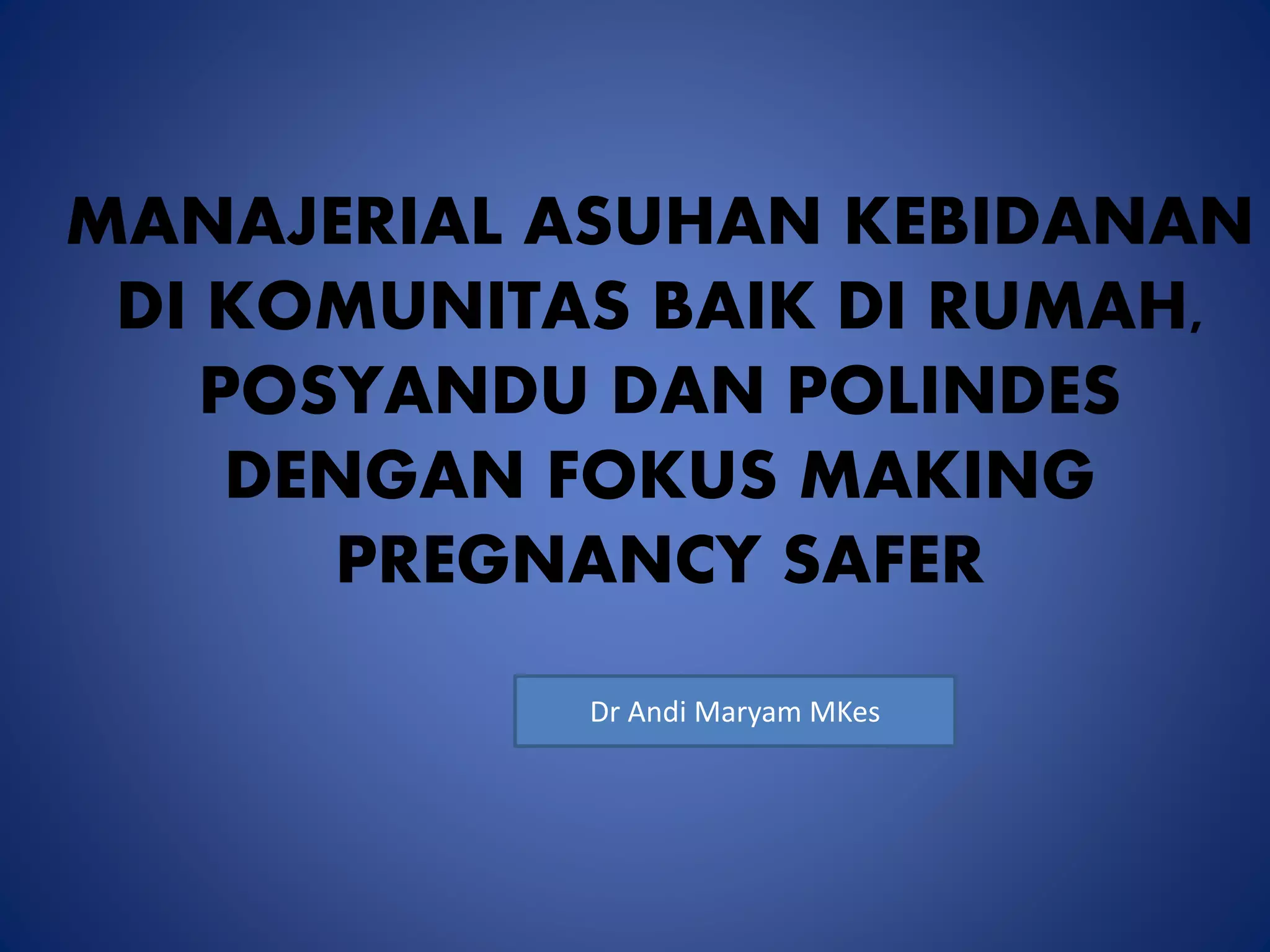 Manajerial Asuhan Kebidanan di Komunitas Baik di Rumah, Posyandu dan ...