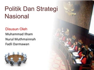 Politik dan Strategi Nasional | PPTX