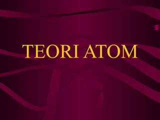 Bab TEORI ATOM Kelas 10 SMA PELAJARAN KIMIA .ppt