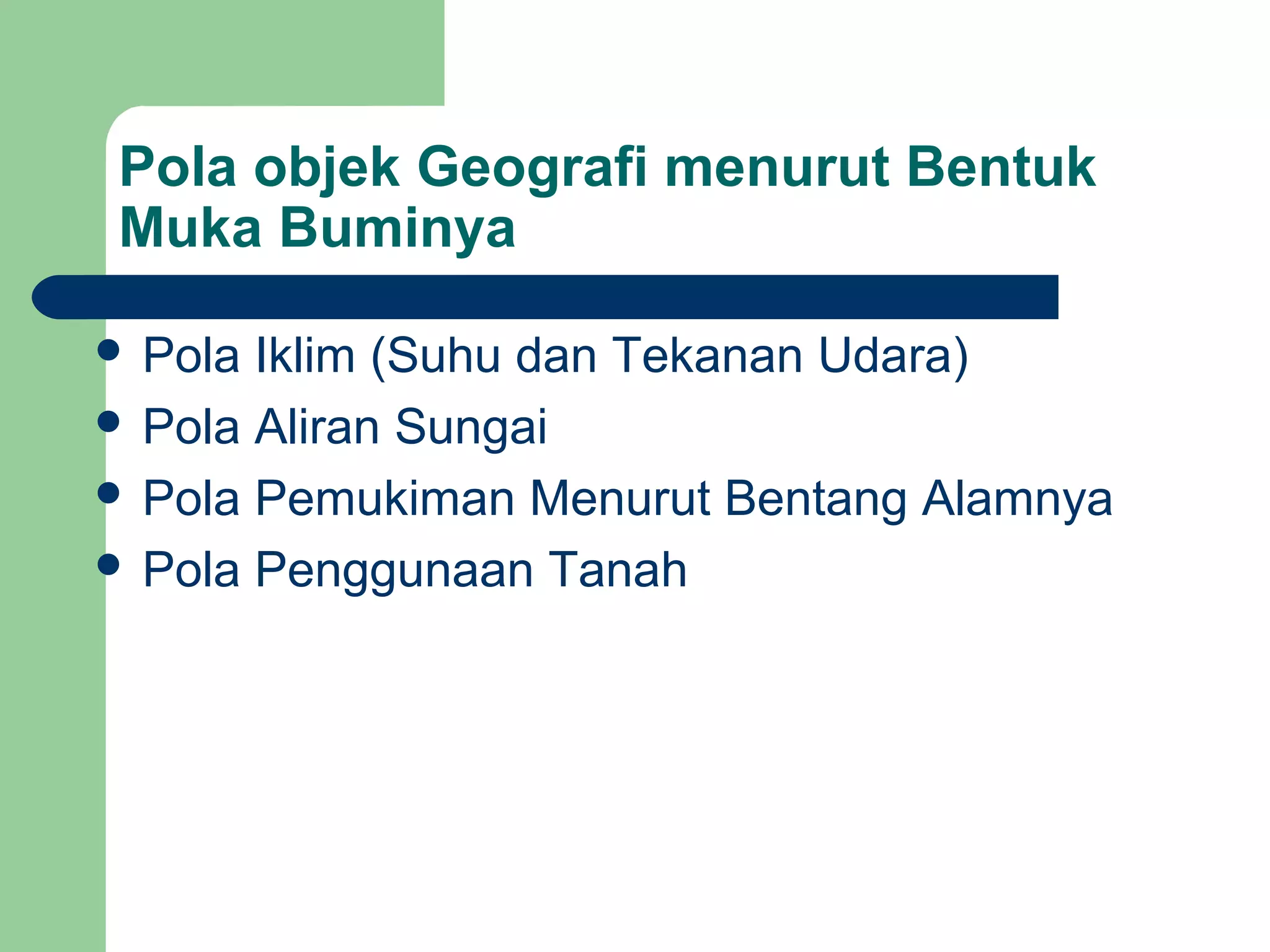 Bab vii b pola objek geografi menurut bentuk muka buminya | PPT