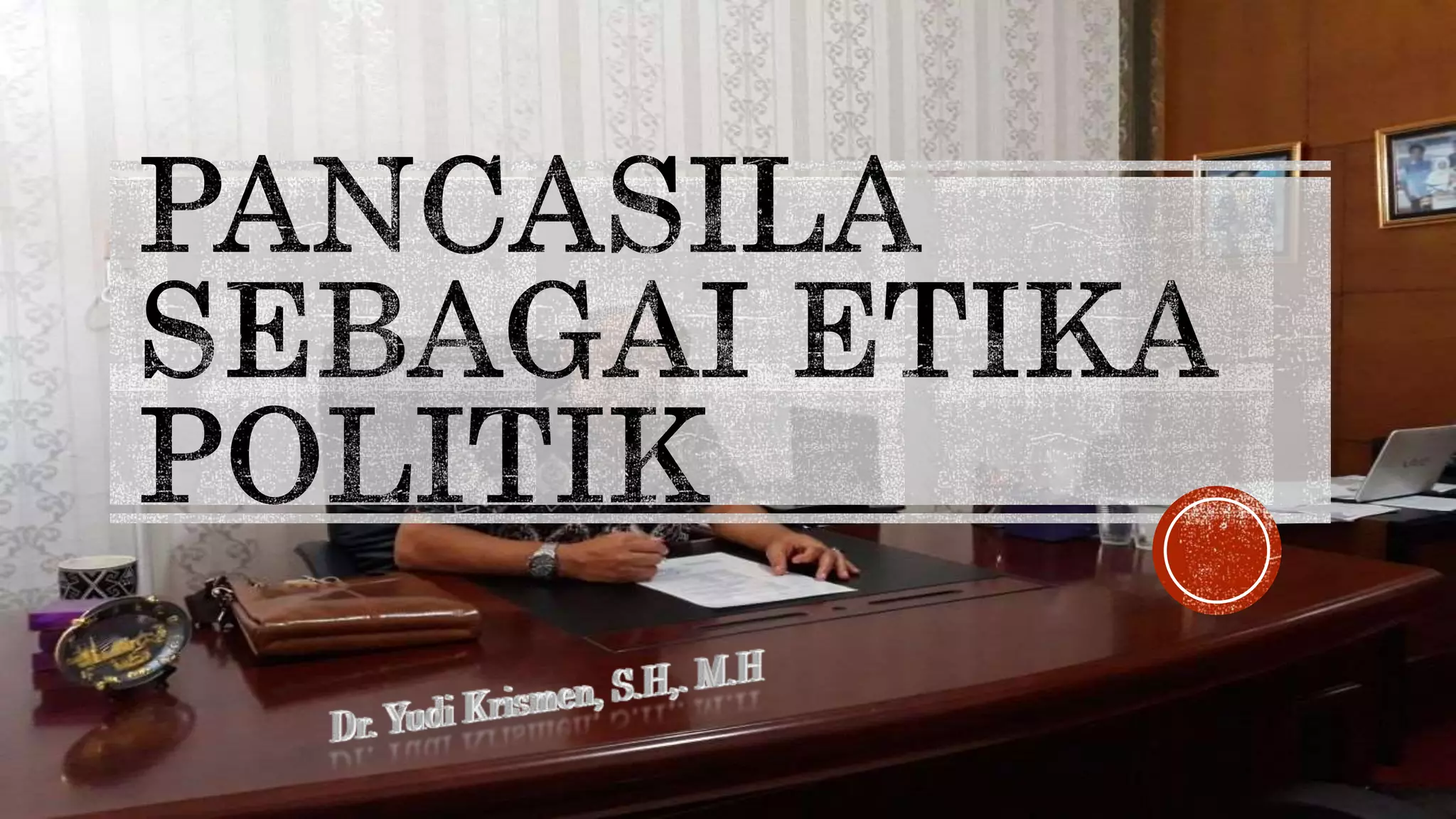 Bab VIII pancasila sebagai etika politik | PPTX