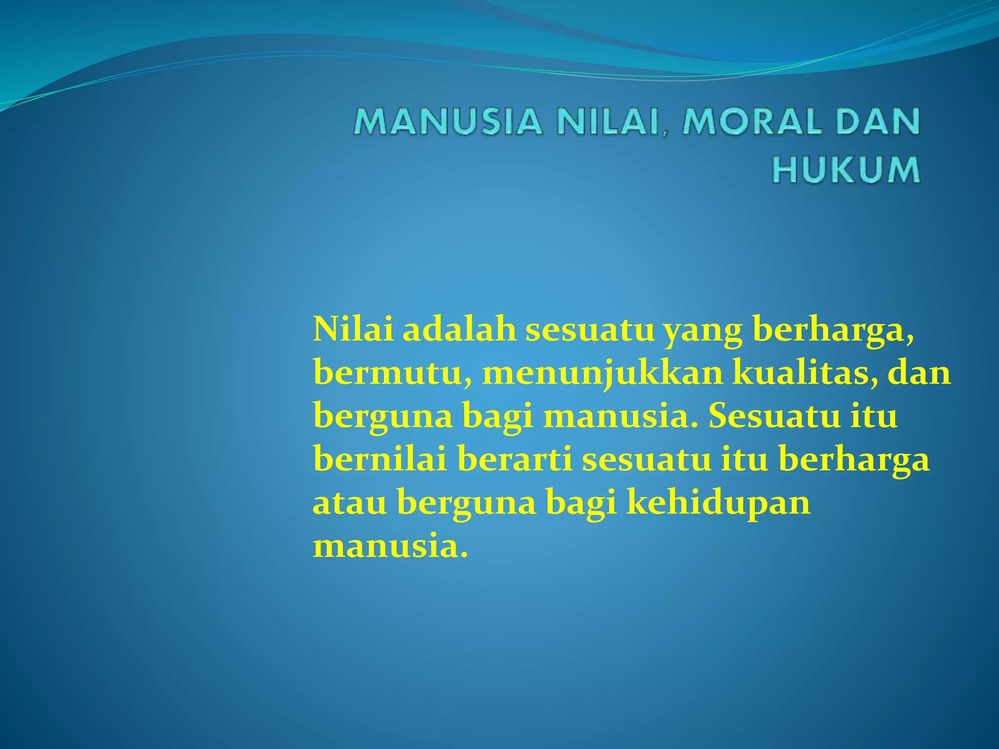 Manusia nilai, moral dan hukum | PPTX