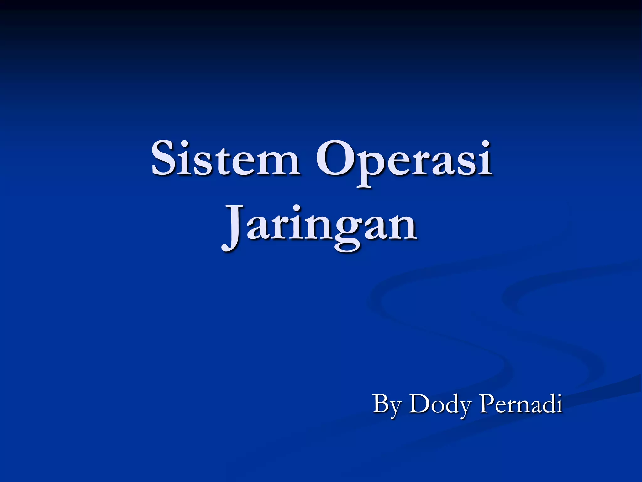 Bab X - Sistem Operasi Jaringan.ppt