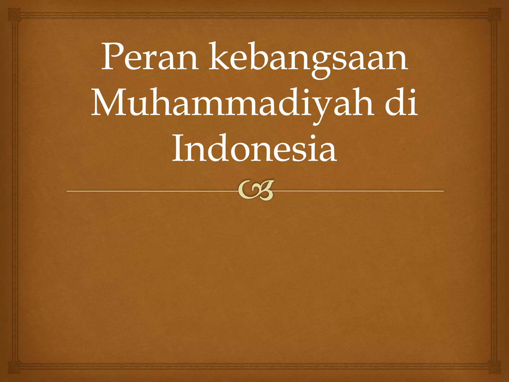 BAB XII Peran kebangsaan Muhammadiyah di Indonesia.pptx