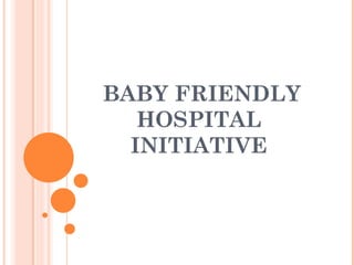 Baby-friendly-hospital-initiative-PEDIATRIC-NURSING-ppt.ppt
