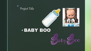 Baby boo product for milk feeding | PPTX