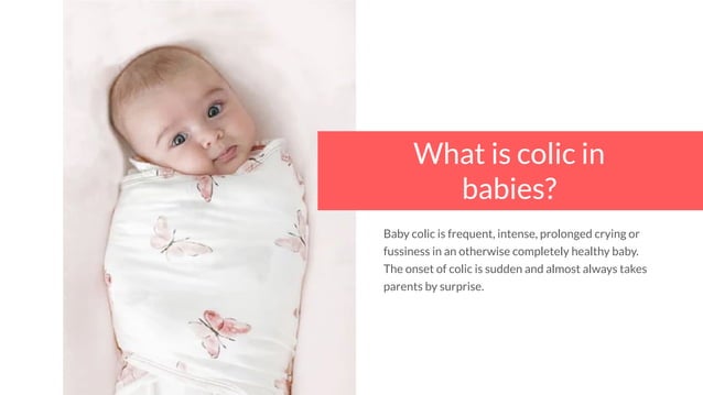 What Is Baby colic, Colic Symptoms, How to Soothe Colic | PPT