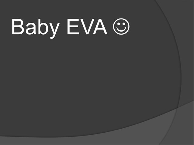 Baby eva | PPT