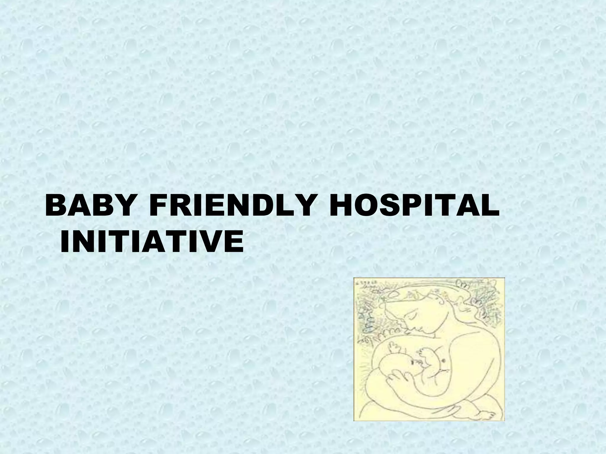 Baby friendly hospital | PPTX