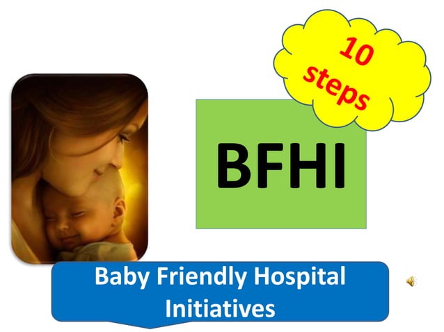 Baby friendly hospital initiatives copy | PPTX