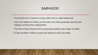 babyhood (1).pptx about babyhoosd human groeth | PPTX