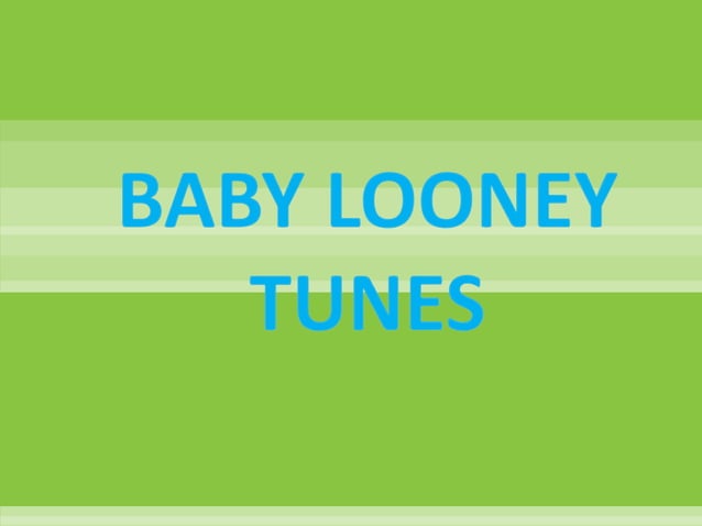 Baby looney tunes | PPT