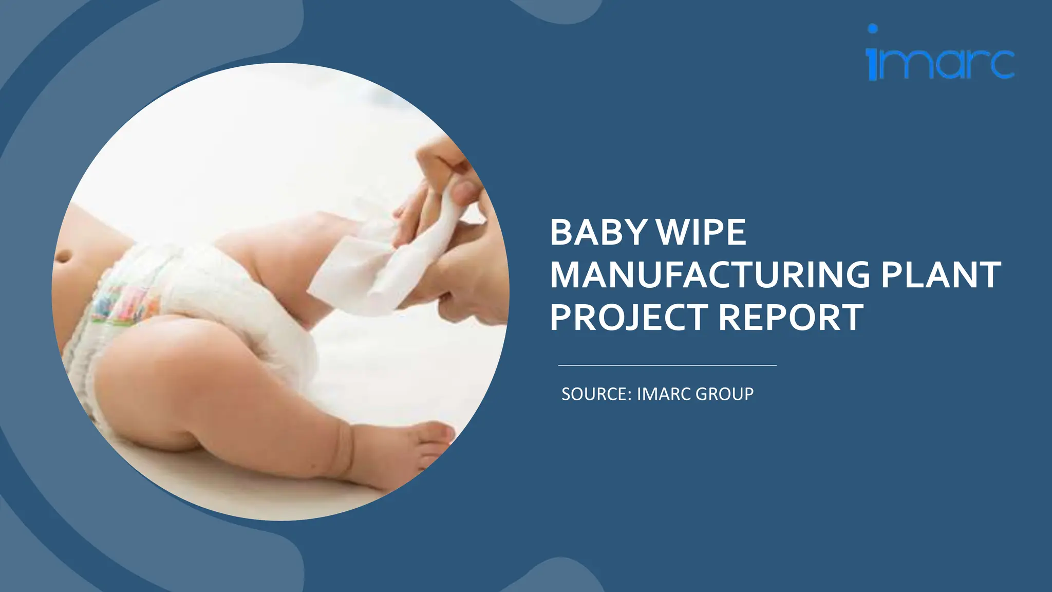 Project Report on Baby Wipe Manufacturing Plant | PPTX