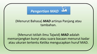 PENGERTIAN, HURUF, DAN ONTOH BACAAN MAD.pptx