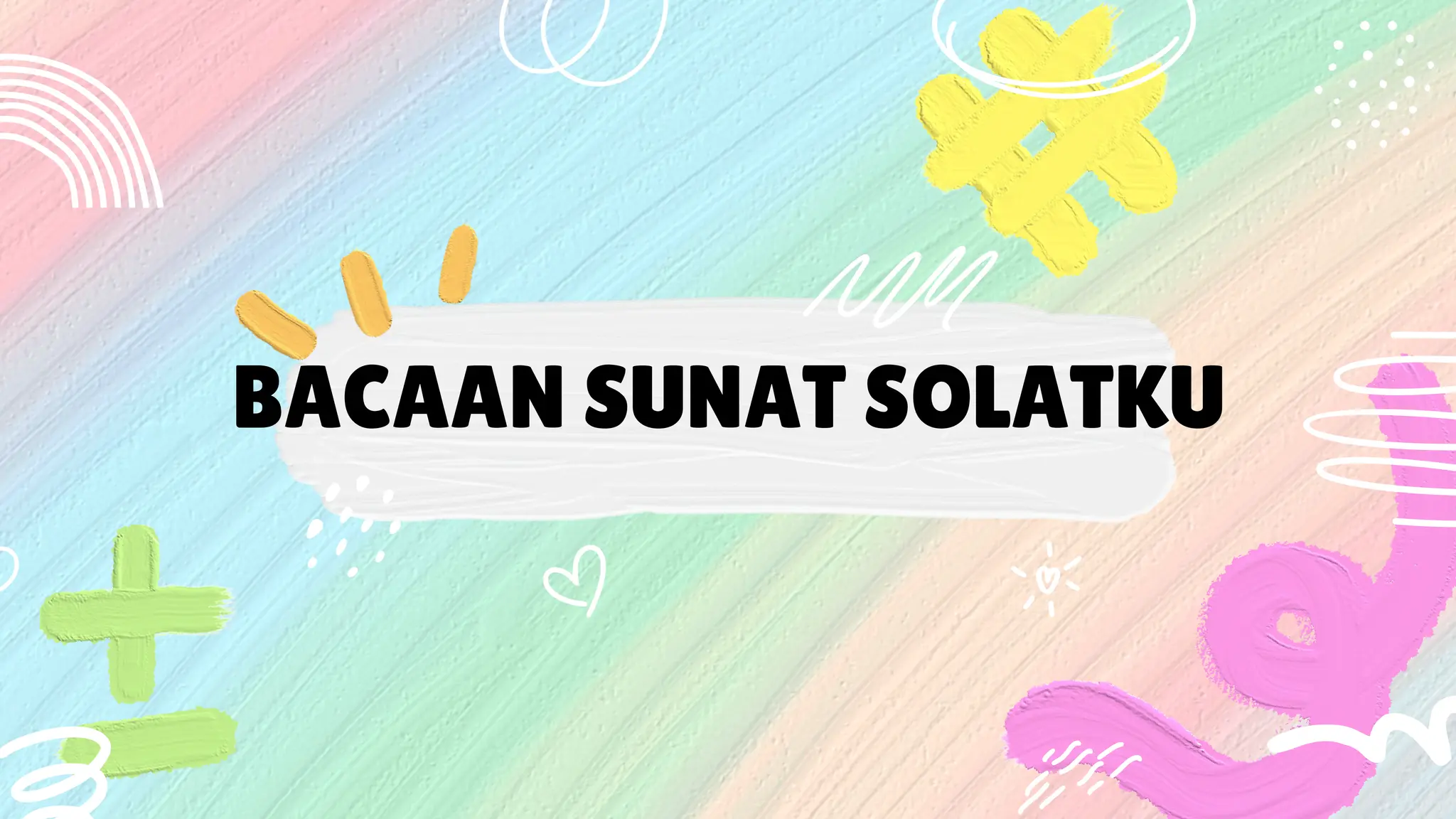 bacaan sunat solatku.Bacaan doa iftitah,bacaan surah lazim,bacaan ...