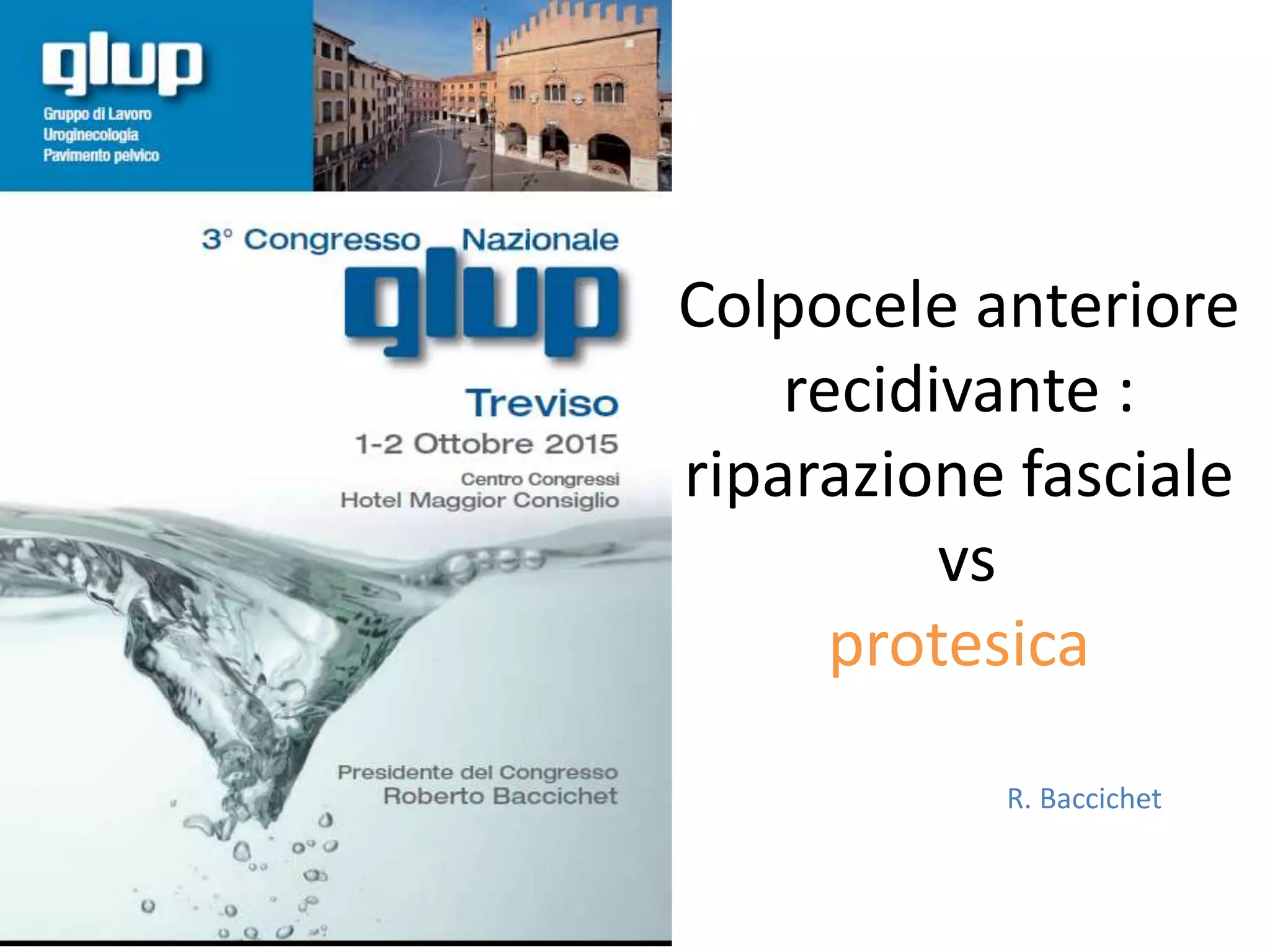 Colpocele anteriore recidivante: riparazione fasciale vs protesica | PPTX