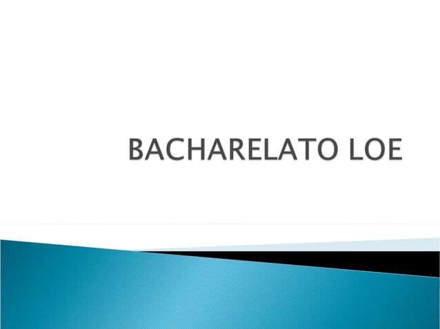 Bacharelato loe | PPT