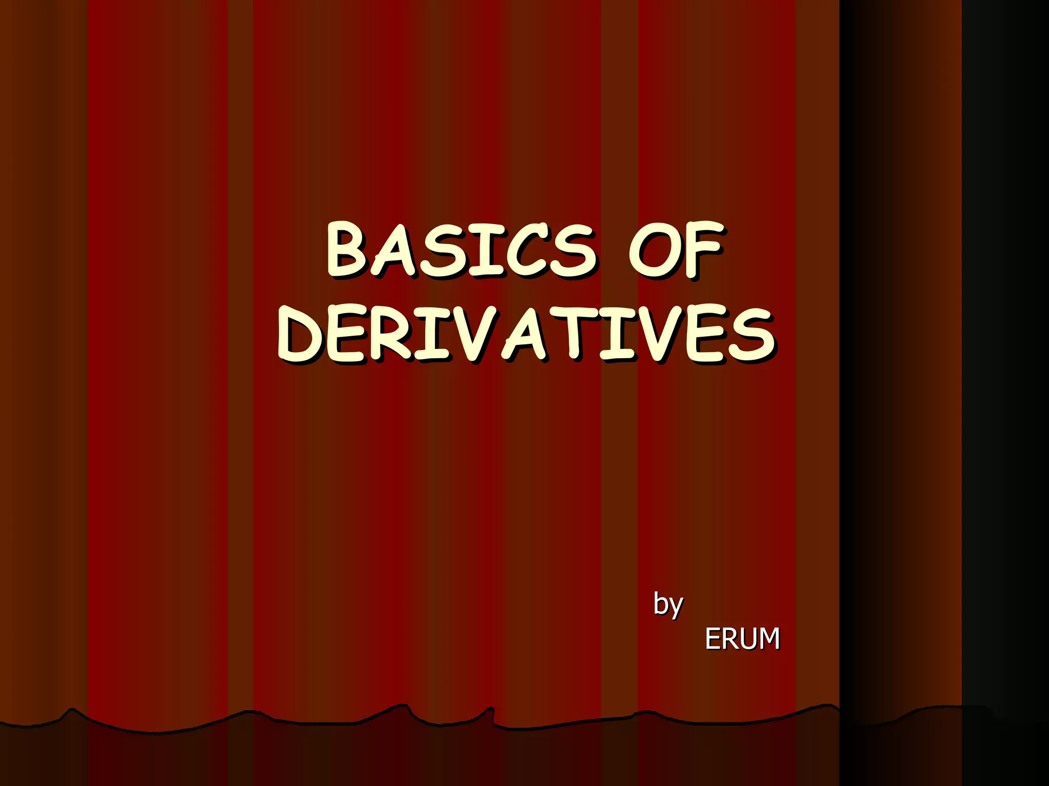 Bacics Of Derivatives | PPT