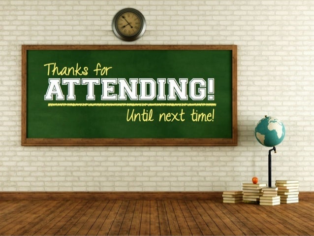 Thanks for ATTENDING! Until next