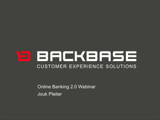 Online Banking 2.0 webinar, October 28, 2010 by Jouk Pleiter | PPT