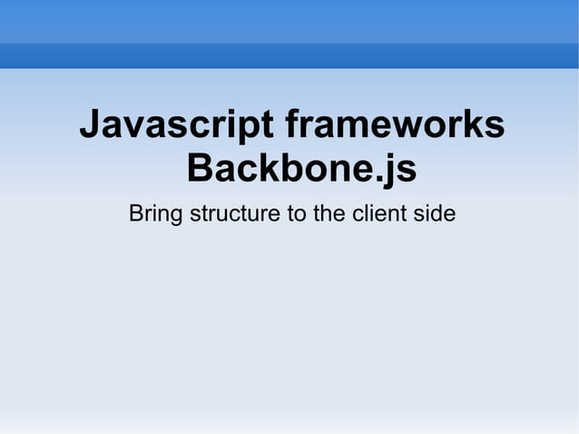 Javascript frameworks: Backbone.js