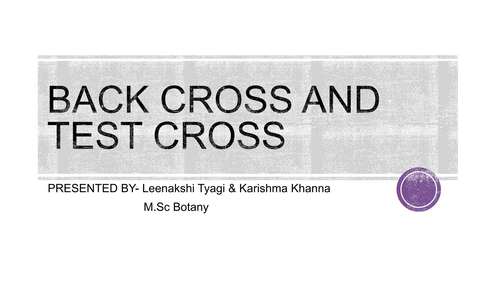 DIFFERENCE IN BACK CROSS AND TEST CROSS | PPTX | Genetics | Science