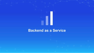 Backend as a service | PPTX