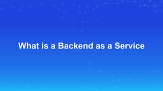 Backend as a service | PPTX
