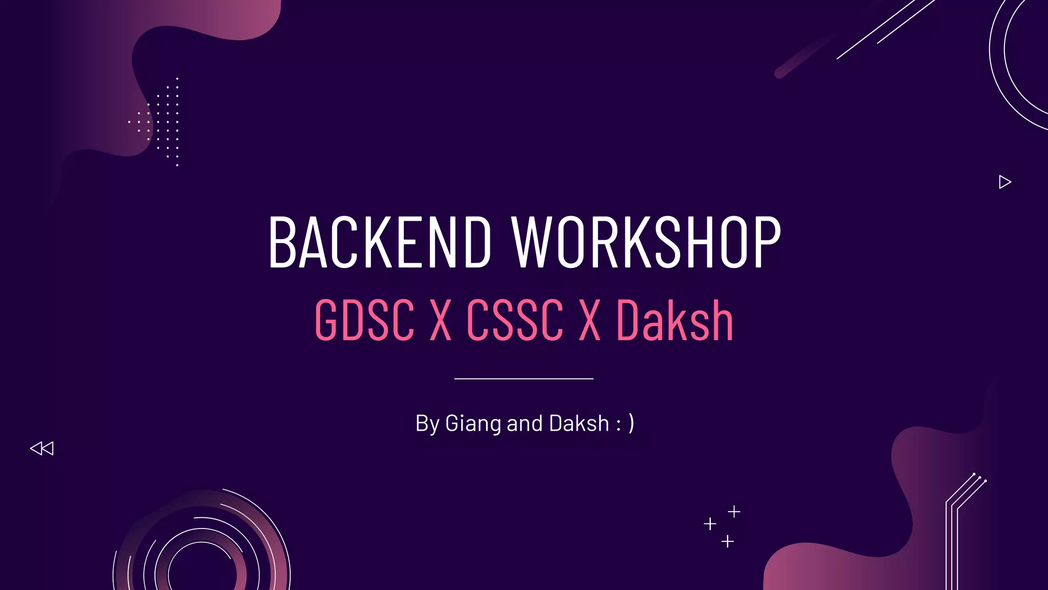 Backend Workshop - GDSC x CSSC 2023 | PPT