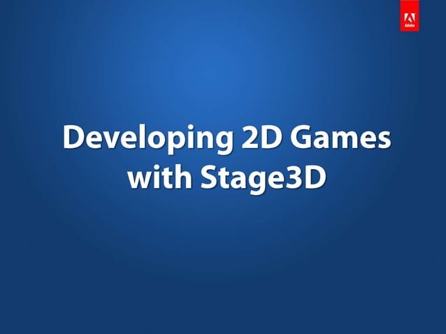 Developing 2D Games with Stage3D | PPT
