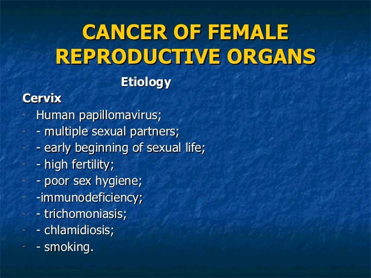 BACKGROUND AND PRE-CANCEROUS DISEASES OF FEMALE REPRODUCTIVE ORGANS