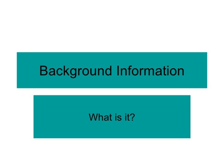 Background Information
