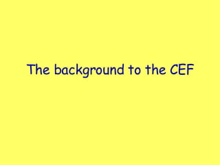 BACKGROUND TO THE COMMON EUROPEAN FRAMEWORK REFERENCE | PPT