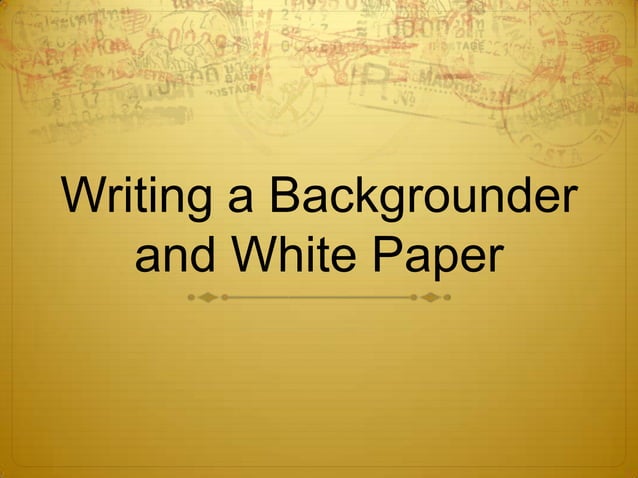 Backgrounder and position papers | PPTX