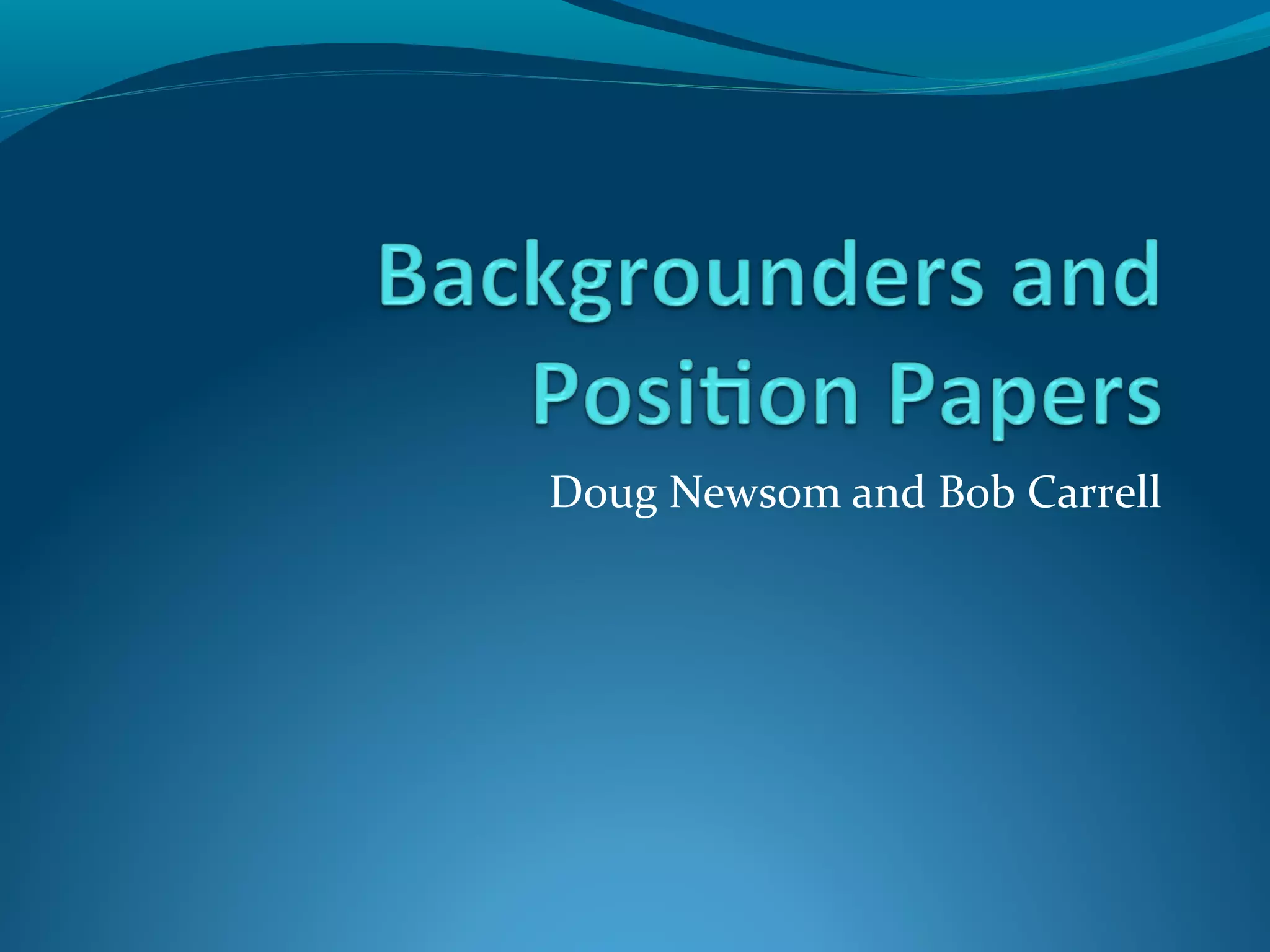 Backgrounders and position papers | PPT