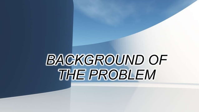 BACKGROUND OF THE PROBLEM.pptx | Science